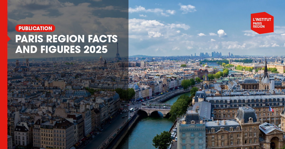 Paris Region Facts and Figures 2025 - Institut Paris Région En